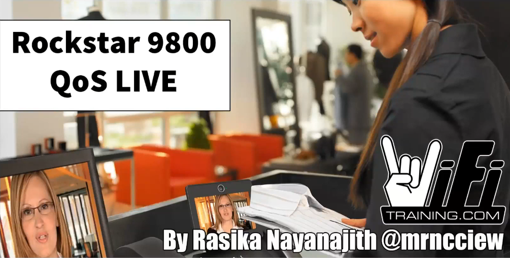 Rockstar 9800 QoS Live Session – WiFi Training