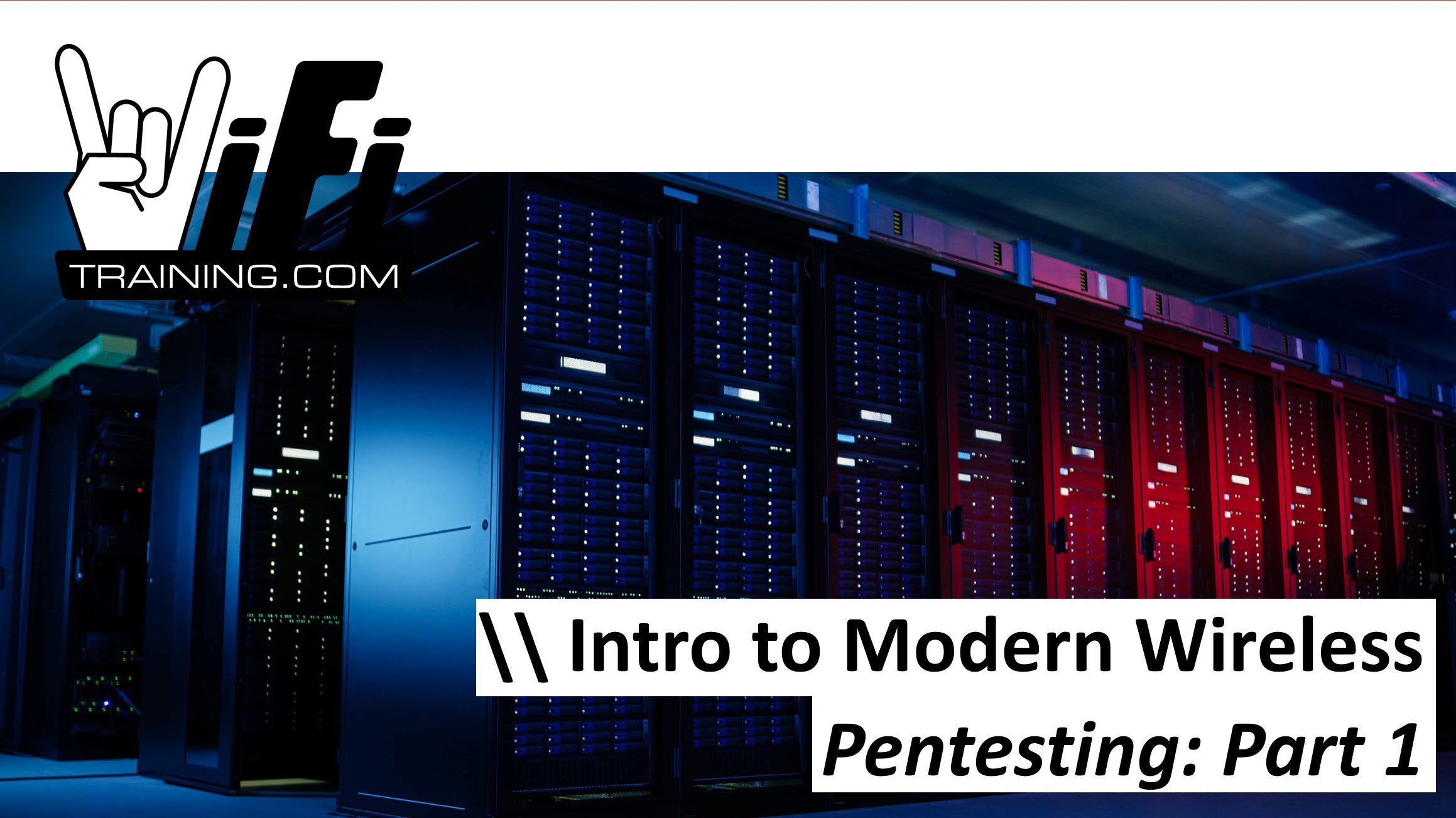 Introduction to Modern Wireless Pentesting: Part I – WiFi Training